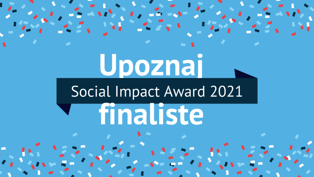UPOZNAJ SOCIAL IMPACT AWARD 2021 FINALISTE! - Social Impact Award Serbia